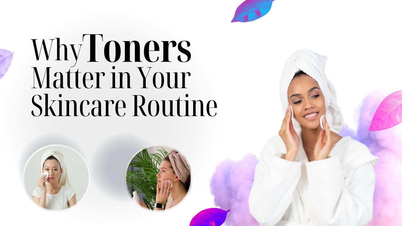 Bella Korean Beauty | Why Toners Matter in Your Skincare Routine